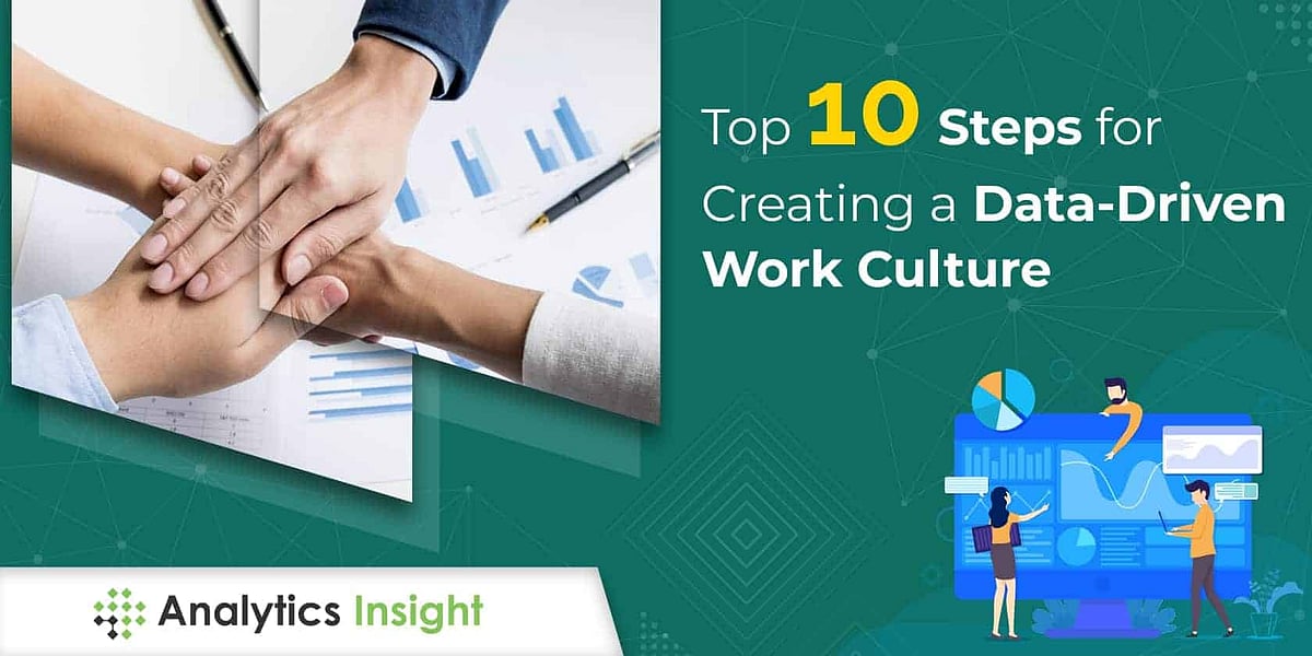 Top 10 Steps for Creating a Data-Driven Work Culture