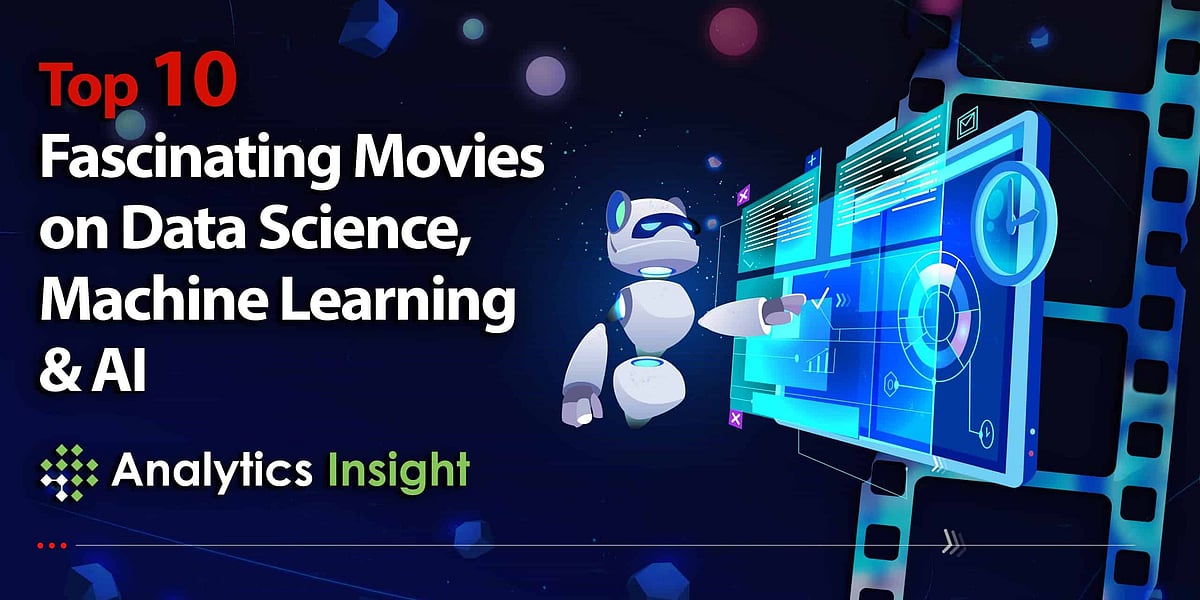 Top 10 Fascinating Movies on Data Science, Machine Learning & AI