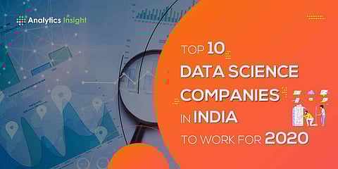 Top 10 Data Science Companies in India to Work for 2020