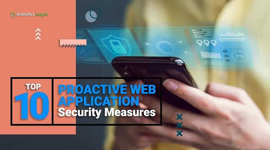 Top 10 Proactive Web Application Security Measures