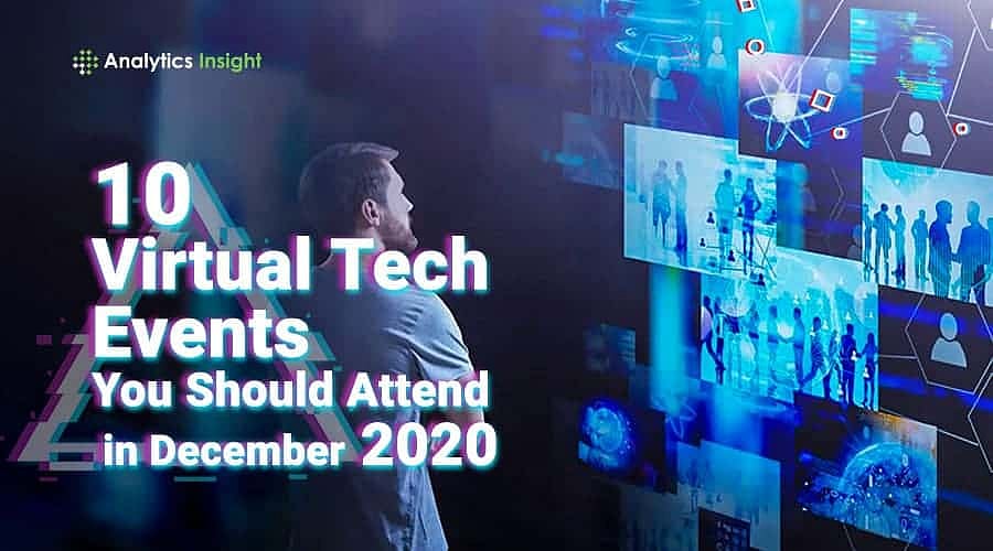 10 Virtual Tech Events You Should Attend in December 2020