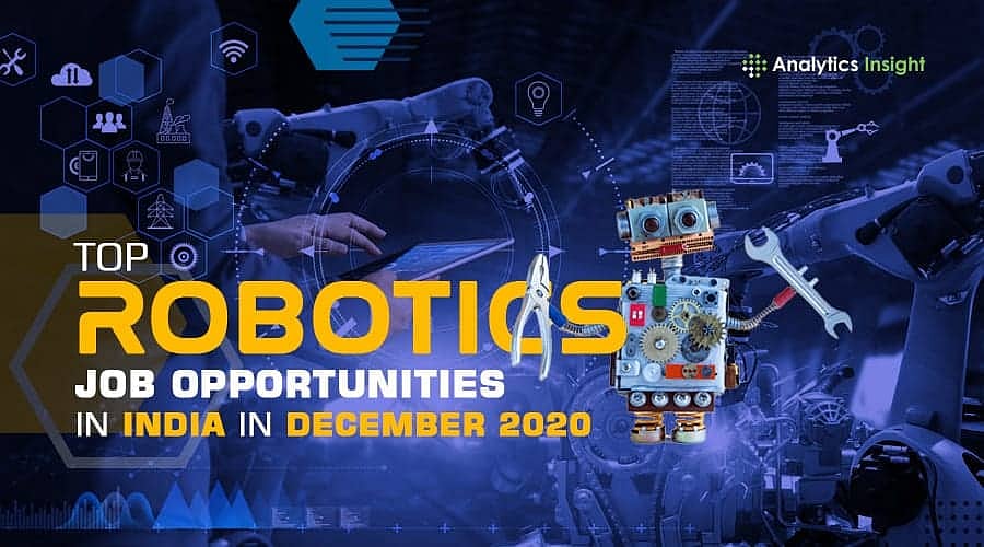Top Robotics Job Opportunities in India for December 2020