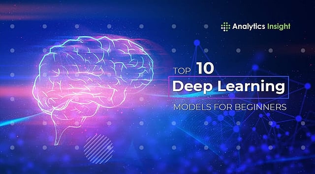 Top 10 Deep Learning Models for Beginners