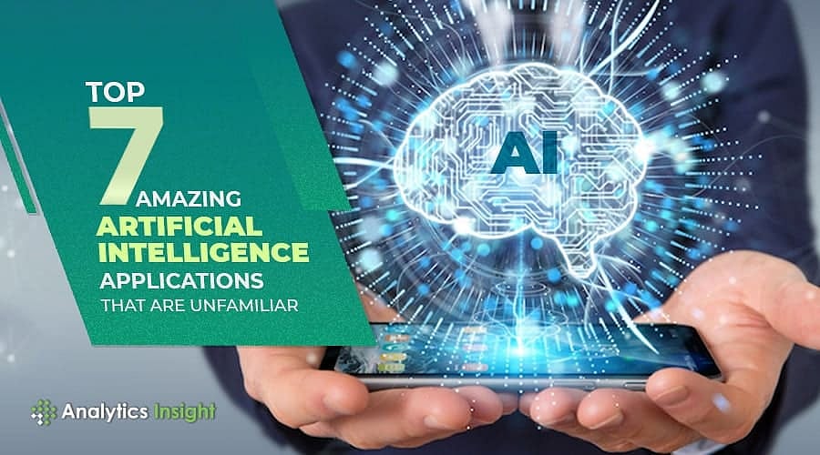 Top 7 Amazing Artificial Intelligence Applications that Are Unfamiliar