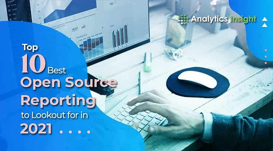 Top 10 Best Open Source Reporting Tools to Lookout for in 2021