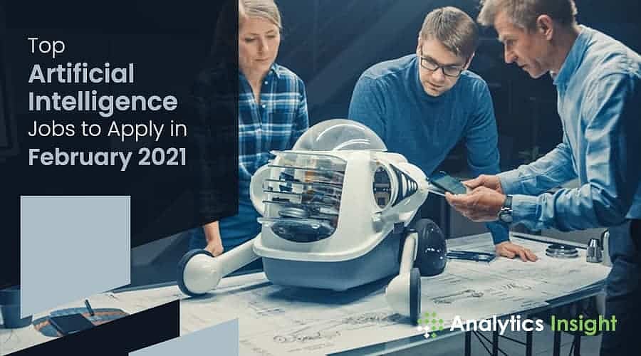 Top Artificial Intelligence Jobs to Apply in February 2021
