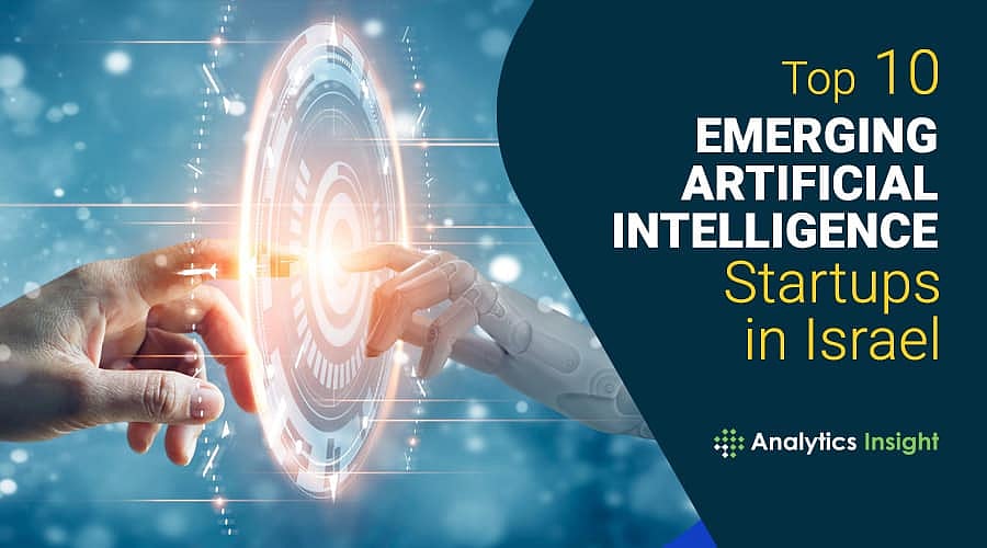 Top 10 Emerging Artificial Intelligence Startups in Israel