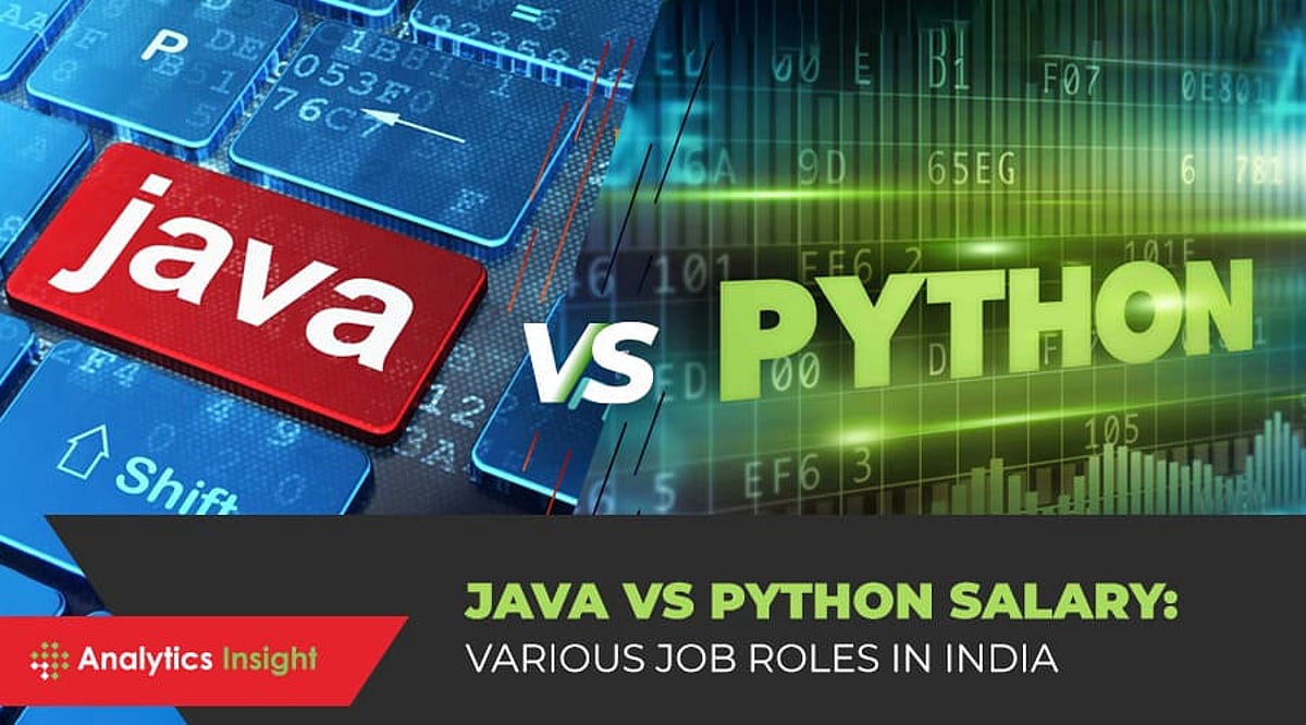 Java Vs Python Salary Various Job Roles In India