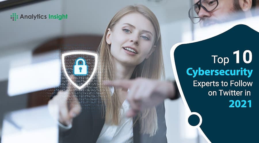 Top 10 Cybersecurity Experts to Follow on Twitter in 2021