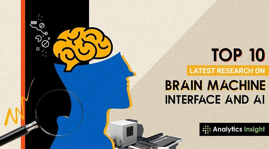 Top 10 Latest Research On Brain Machine Interface