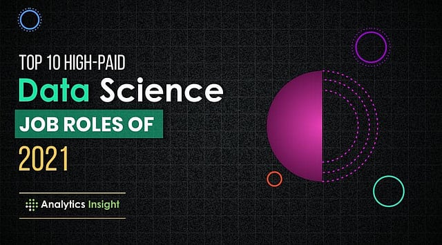 Top 10 High-Paid Data Science Job Roles of 2021