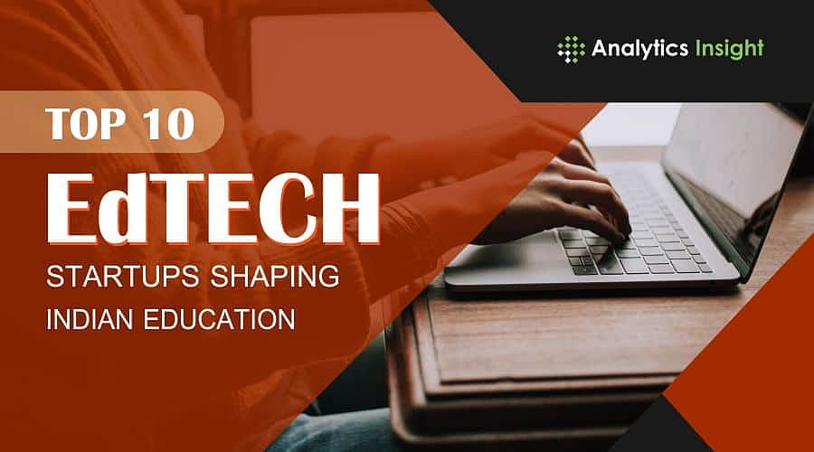 Top 10 Edtech Startups Shaping the Indian Education Industry