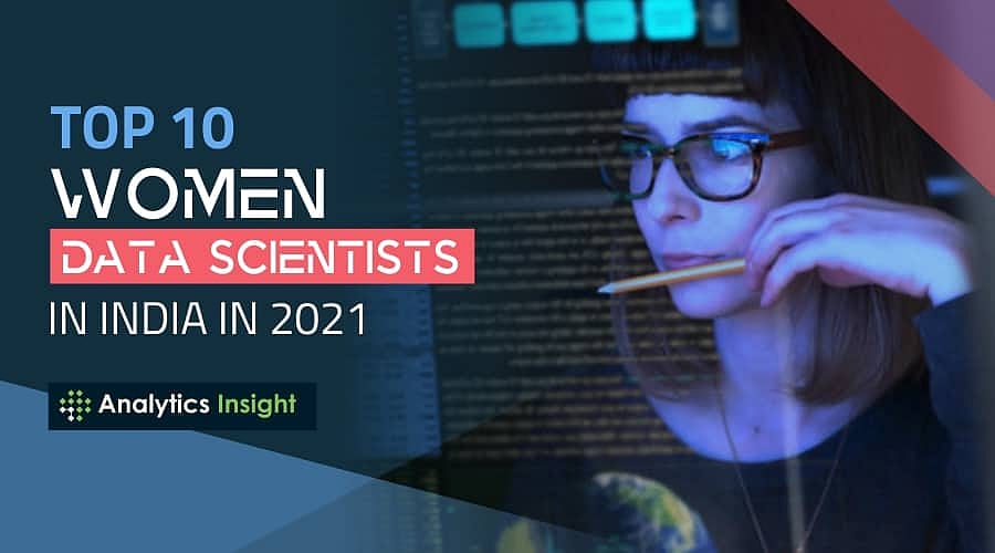 Top 10 Women Data Scientists in India in 2021