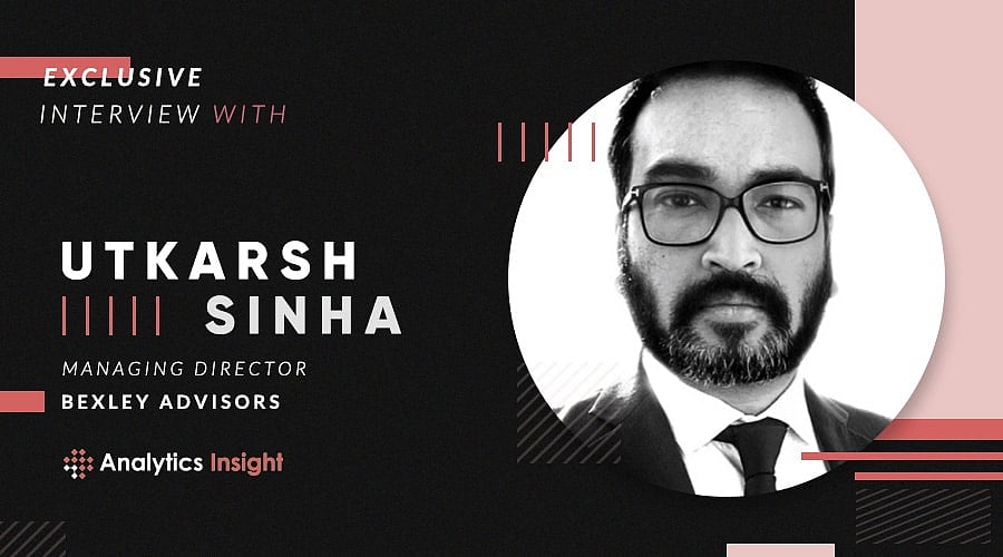 Exclusive Interview with Utkarsh Sinha, Managing Director of Bexley Advisors