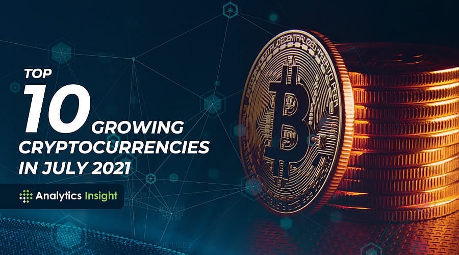 Top 10 Growing Cryptocurrencies in July 2021