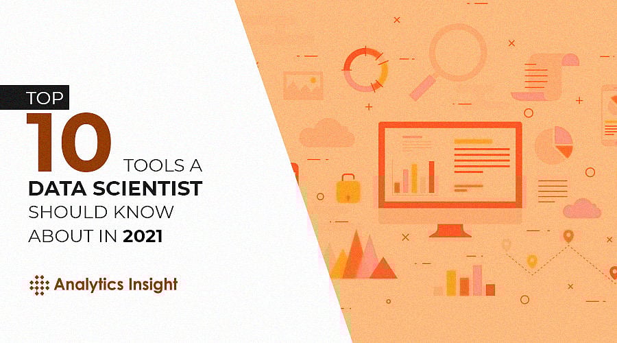 Top 10 Tools a Data Scientist should Know about in 2021