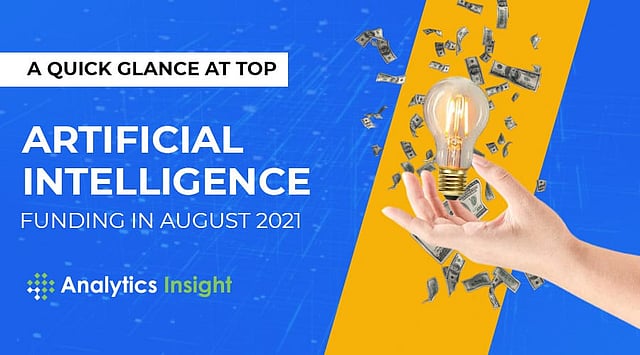 A Quick Glance at Top Artificial Intelligence Funding in August 2021