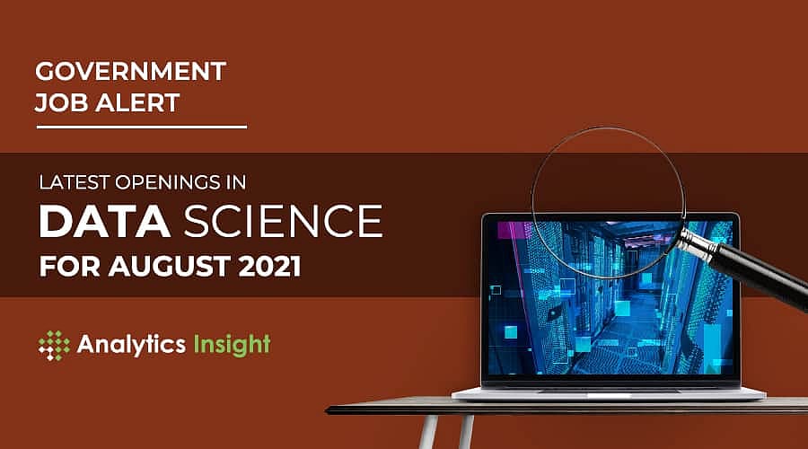 Government Job Alert: Latest Openings in Data Science for August 2021