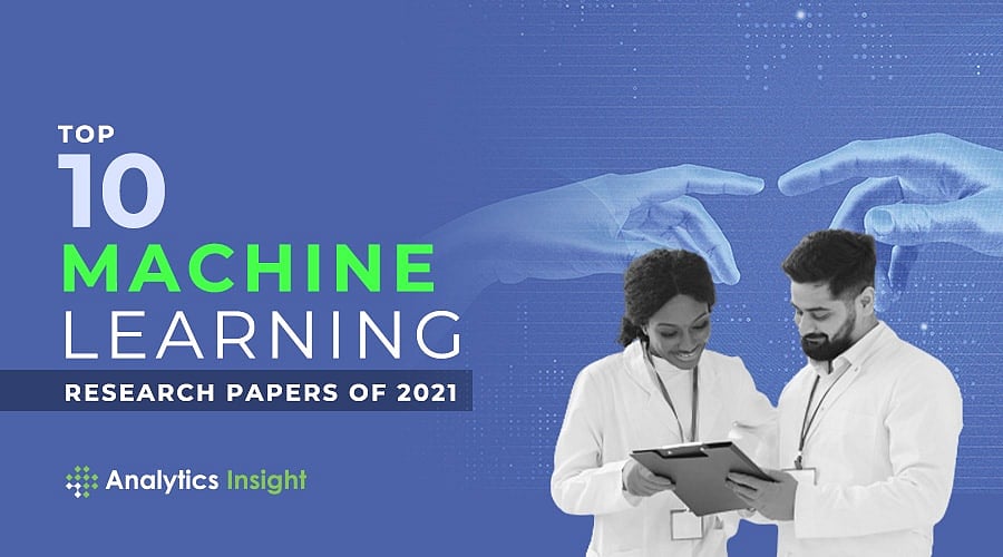 Top 10 Machine Learning Research Papers of 2021