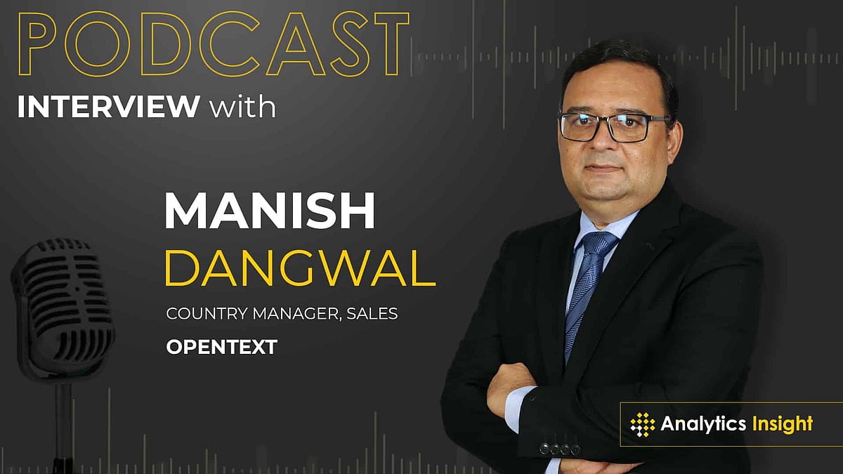 Exclusive Interaction with Manish Dangwal, Country Manager, Sales at OpenText