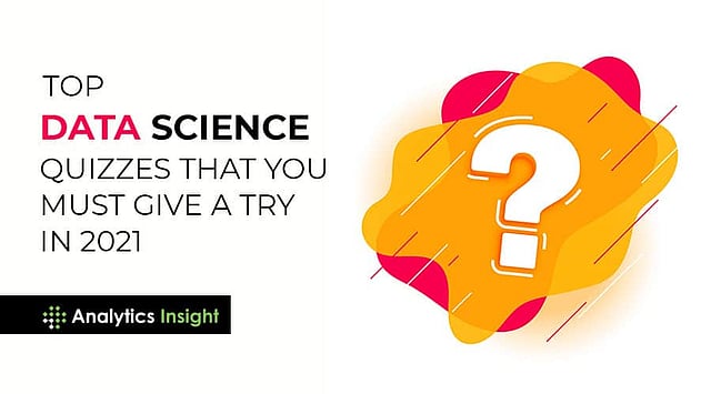 Top Data Science Quizzes That You Must Give a Try in 2021