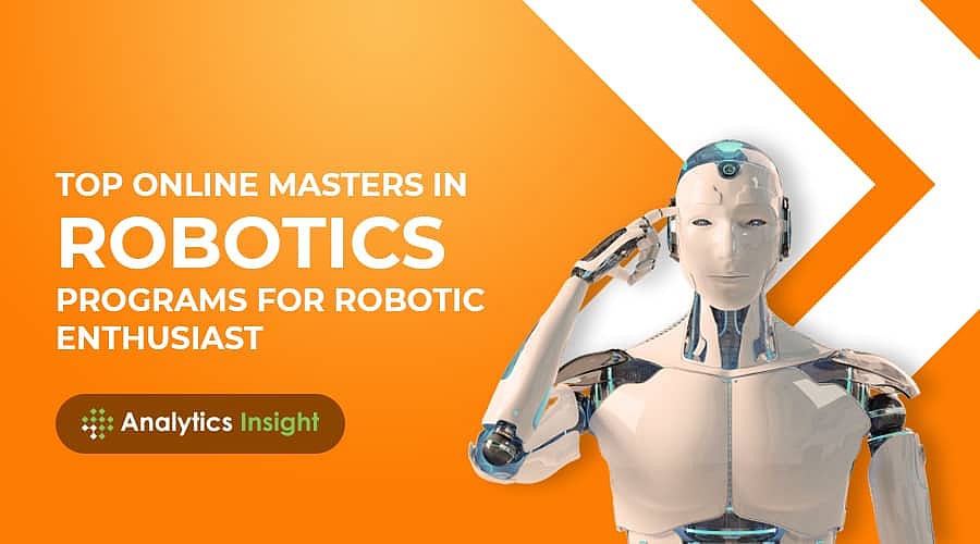 Top Online Masters in Robotics Programs for Robotic Enthusiasts