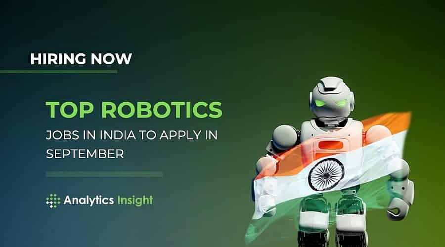 Hiring Now: Top Robotics Jobs in India to Apply in September