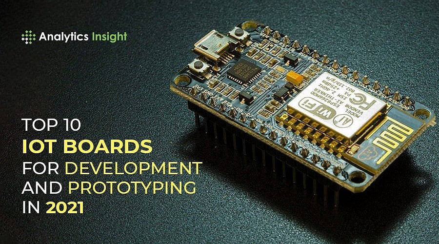 Top 10 IoT Boards for Development and Prototyping in 2021