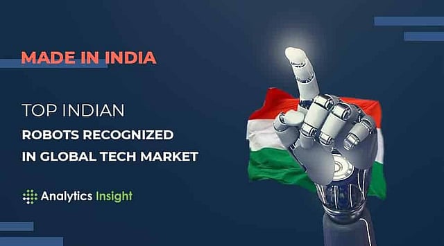Made in India: Top Indian Robots Recognized in the Global Tech Market
