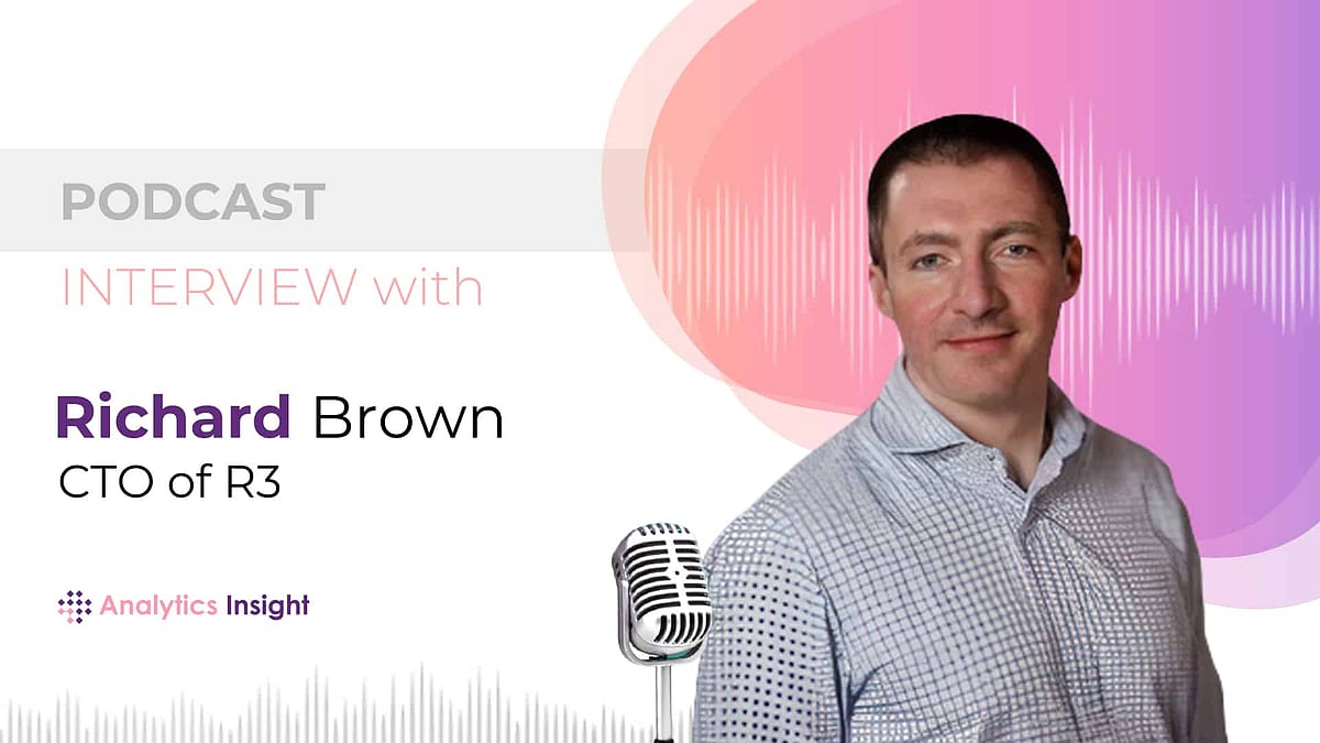 Exclusive Interaction with Richard Brown, Chief Technology Officer at R3