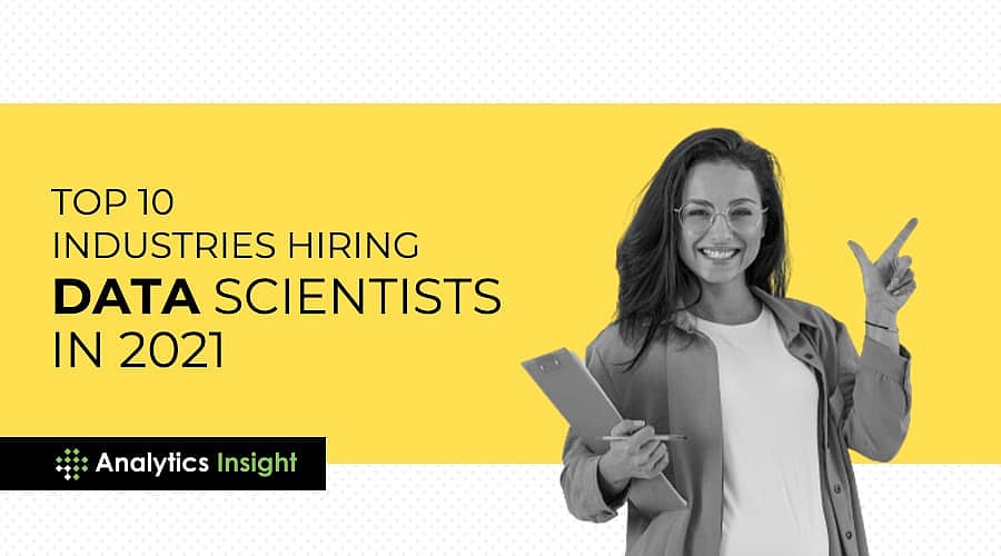 Top 10 Industries Hiring Data Scientists in 2021