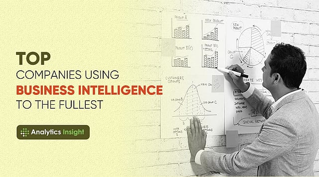 Top Companies Using Business Intelligence to the Fullest