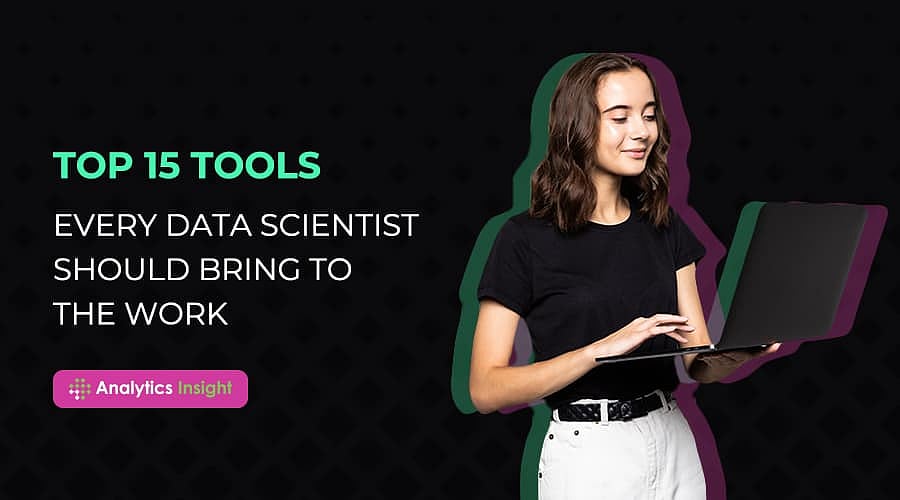 Top 15 Tools Every Data Scientist Should Bring to Work