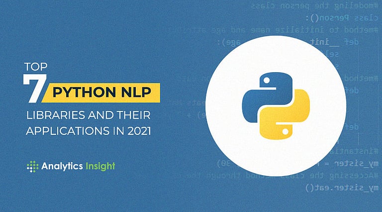 Top 7 Python NLP Libraries and Their Applications in 2021