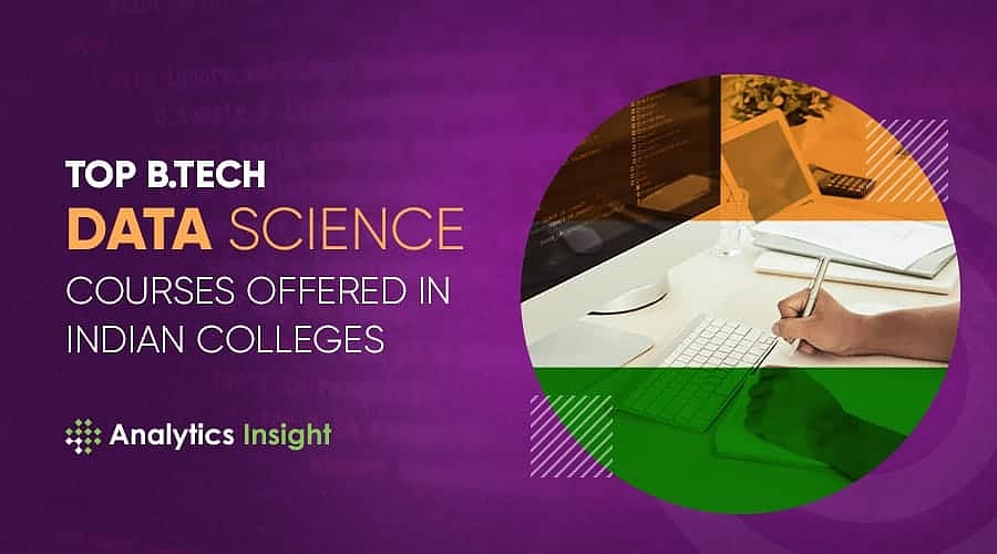 Top B.Tech Data Science Courses Offered in Indian Colleges