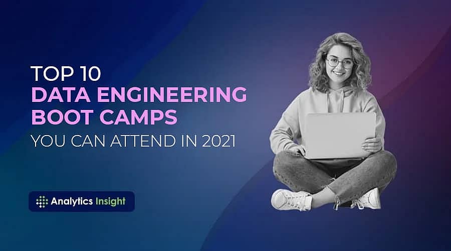 Top 10 Data Engineering Boot Camps You Can Attend in 2021