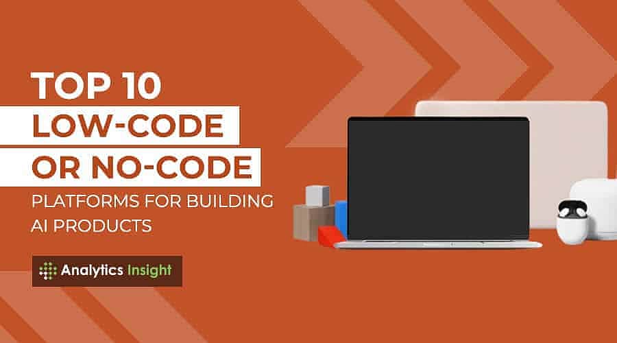 Top 10 Low-Code or No-Code Platforms for Building AI Products