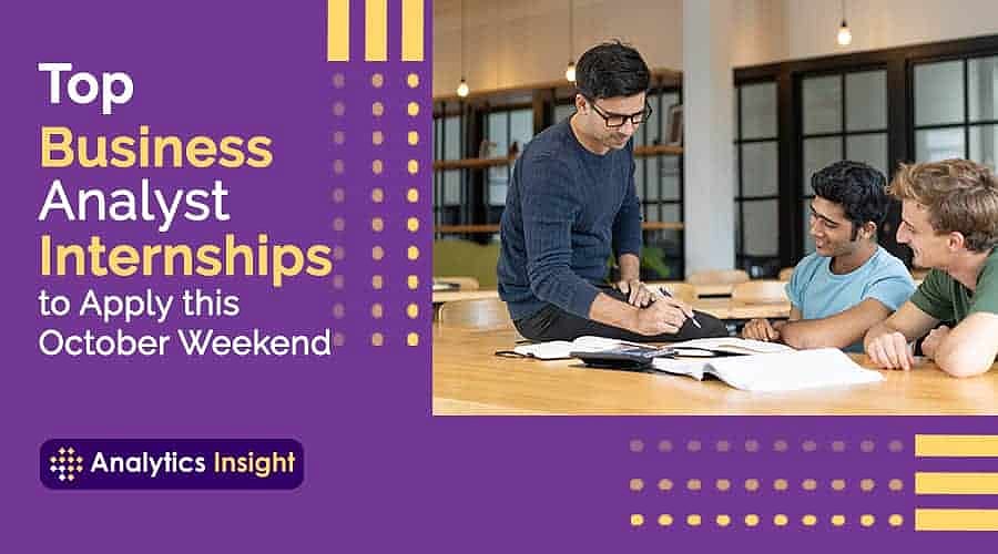 Top Business Analyst Internships to Apply this October Weekend