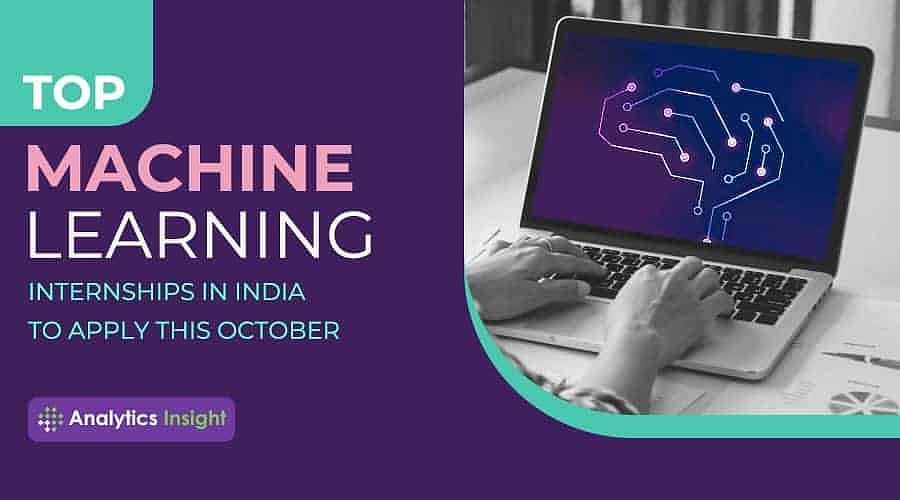 Top Machine Learning Internships in India to Apply this October