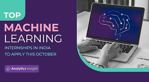 Top Machine Learning Internships in India to Apply this October
