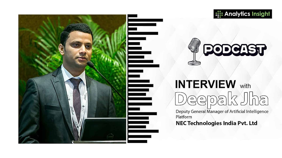 Exclusive Interaction with Deepak Jha, General Manager of AI platform ...