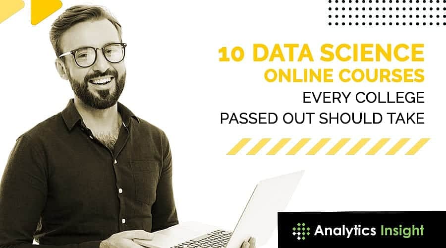 10 Data Science Online Courses Every College Passed Out Should Take