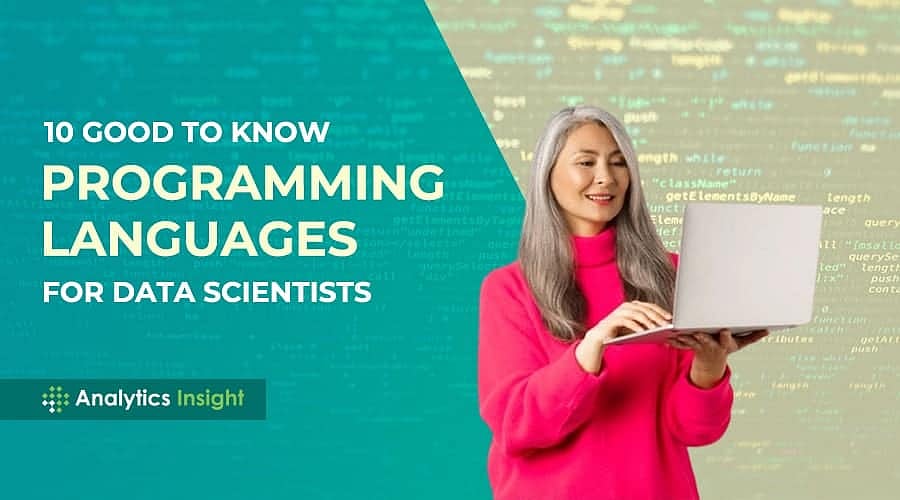 10 Good to Know Programming Languages for Data Scientists