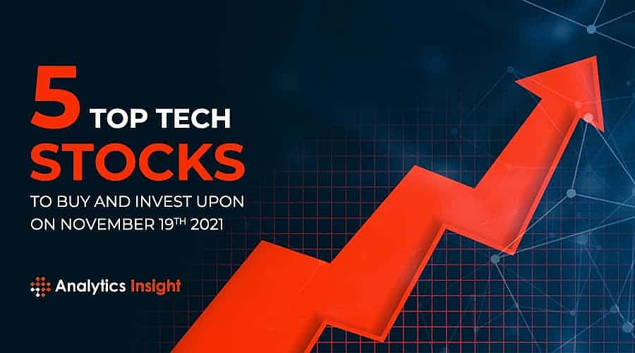 5 Top Tech Stocks to Buy and Invest Upon on November 19th, 2021