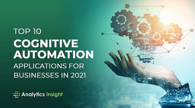 Top 10 Cognitive Automation Applications for Businesses in 2021