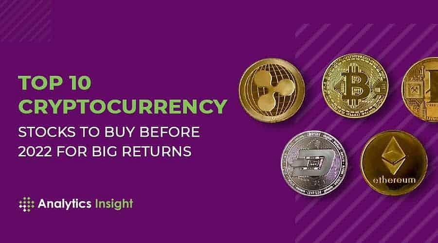 Top 10 Cryptocurrency Stocks to Buy Before 2022 for Big Returns