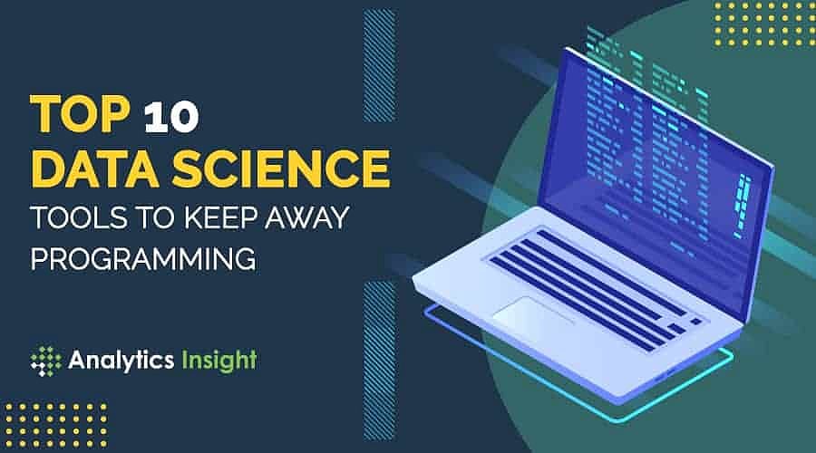 Top 10 Data Science Tools to Keep Away Programming