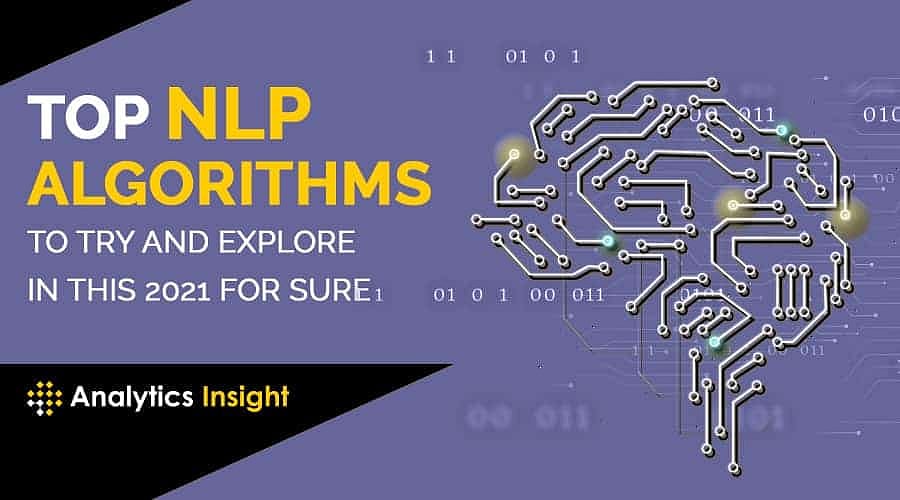 Top NLP Algorithms to Try and Explore in this 2021 for Sure