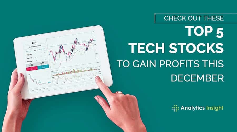 Check Out These Top 5 Tech Stocks to Gain Profits this December