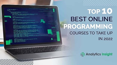 Top 10 Best Online Programming Courses to Take Up in 2022